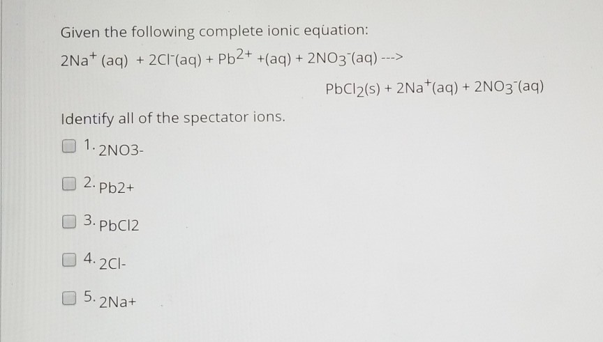 Solved Given the following complete ionic equation: 2Na+ | Chegg.com