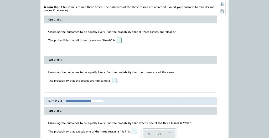 Solved A coin flip: A fair coin is tossed three times. The | Chegg.com