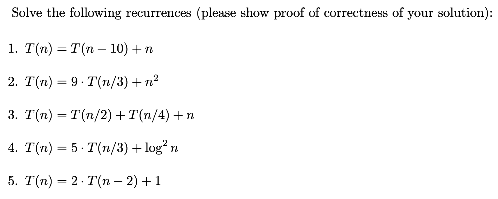 Solved Solve the following recurrences (please show proof of | Chegg.com