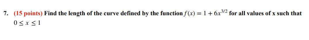 Solved 7. (15 points) Find the length of the curve defined | Chegg.com