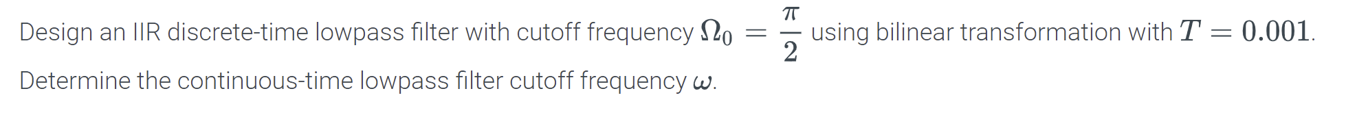 Solved TT - N. using bilinear transformation with T = 0.001. | Chegg.com