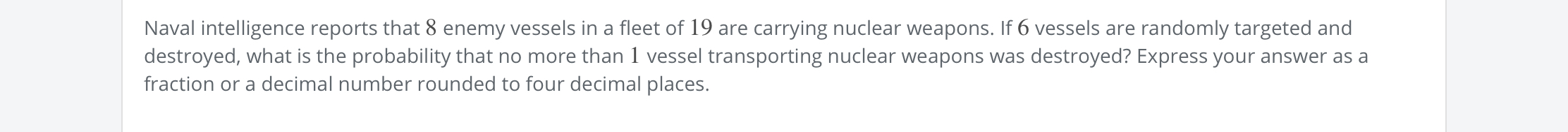 Solved Naval intelligence reports that 8 enemy vessels in a | Chegg.com