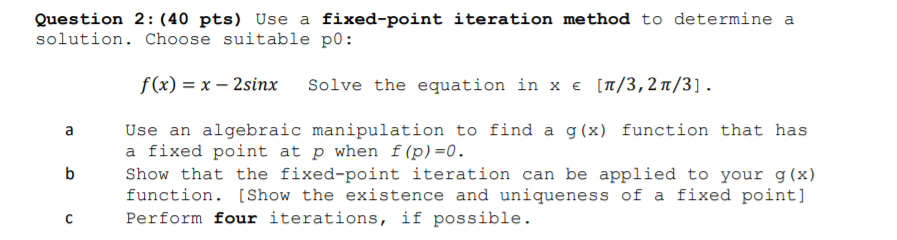 Solved Question 2: (40 pts) Use a fixed-point iteration | Chegg.com