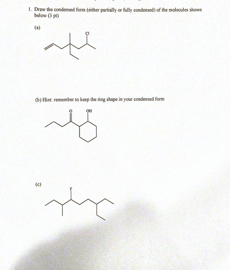 Solved 1. Draw the condensed form (either partially or fully | Chegg.com