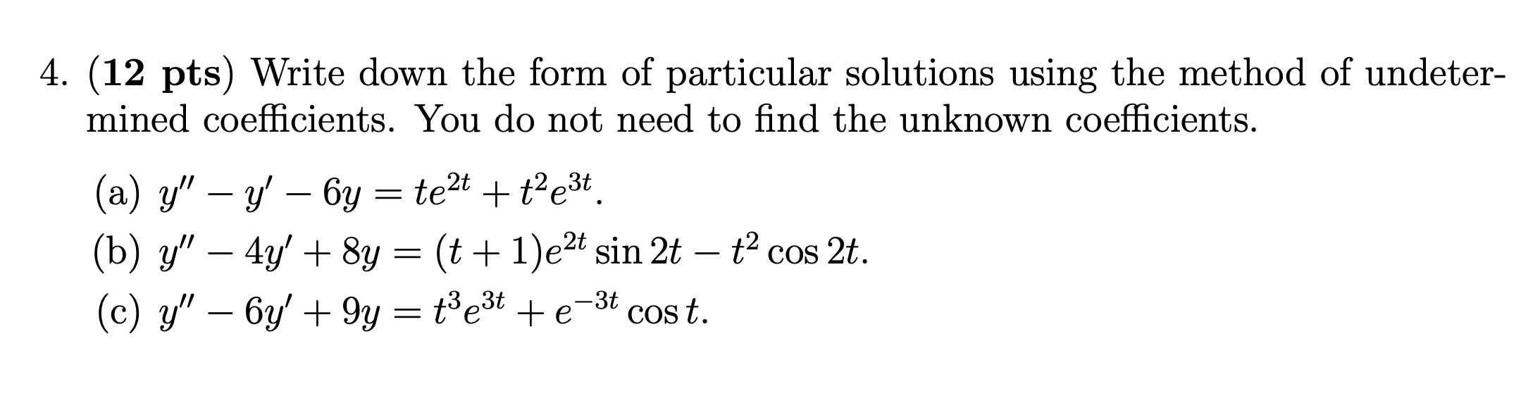 Solved 4. (12 pts) Write down the form of particular | Chegg.com