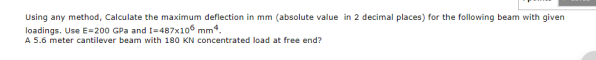 Solved Using any method, Calculate the maximum deflection in | Chegg.com