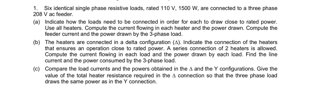 Solved Six identical single phase resistive loads, rated | Chegg.com