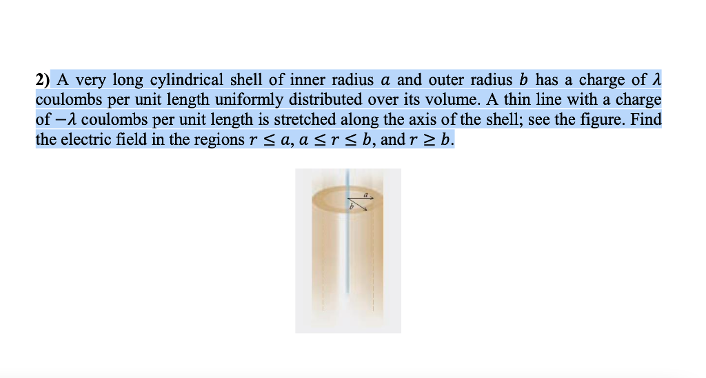 Solved 2) A very long cylindrical shell of inner radius a | Chegg.com