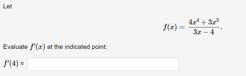 Solved Letf(x)=4x4+3x33x-4.Evaluate f'(x) ﻿at the indicated | Chegg.com