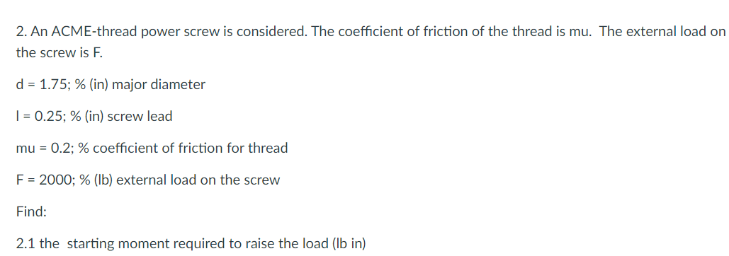 Solved 2. An ACME-thread power screw is considered. The | Chegg.com