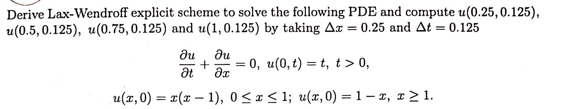 Solved Q 4 ﻿derive Lax Wendroff Explicit Scheme To Solve The