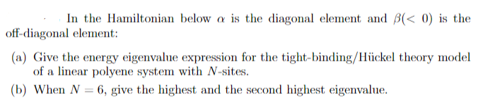In the Hamiltonian below a is the diagonal element | Chegg.com
