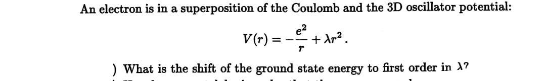 Solved An electron is in a superposition of the Coulomb and | Chegg.com