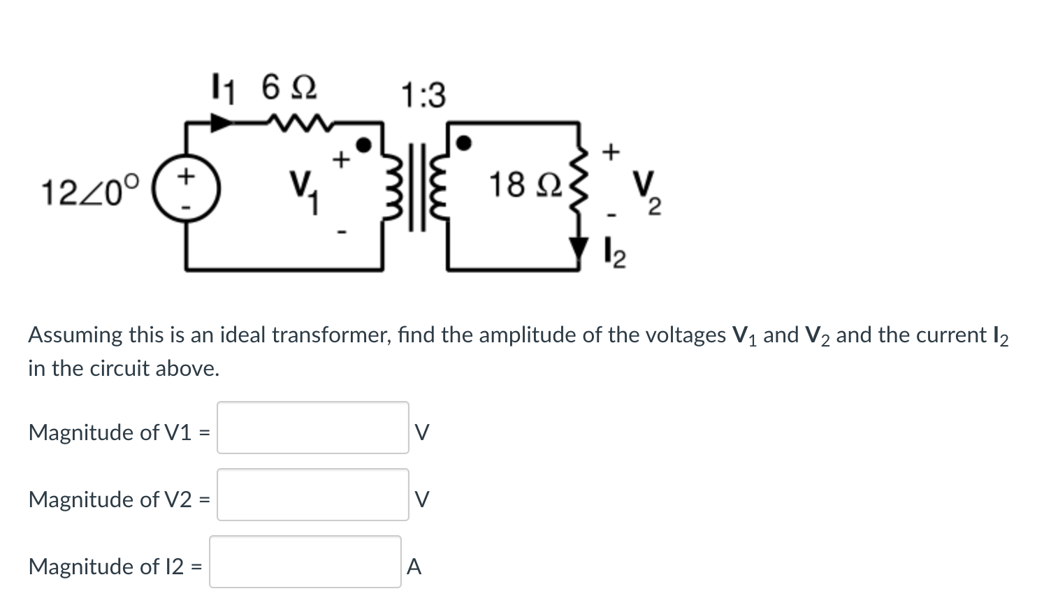 Solved Assuming this is an ideal transformer, find the | Chegg.com
