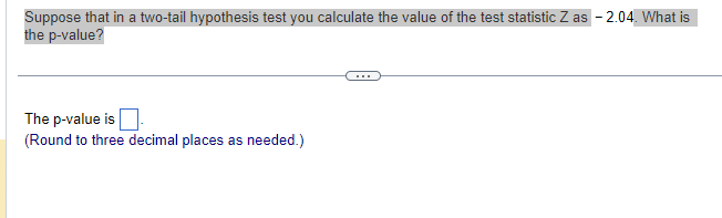 Solved Suppose That In A Two Tail Hypothesis Test You 6486