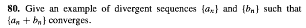 Solved 80. Give an example of divergent sequences {an} and | Chegg.com