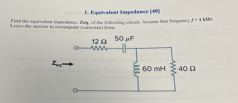Solved Find the equivalent impedance, Zeq, of the following | Chegg.com