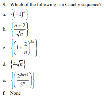 Solved 9. Which of the following is a Cauchy sequence? a. b. | Chegg.com