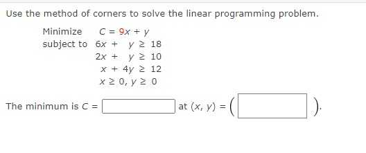 Use the method of corners to solve the linear | Chegg.com