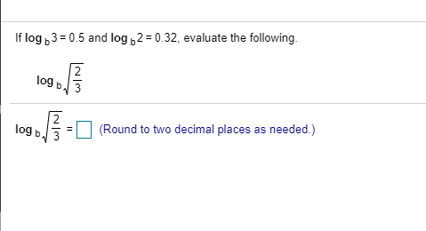 Solved If log 3 = 0.5 and log 2 = 0.32, evaluate the | Chegg.com