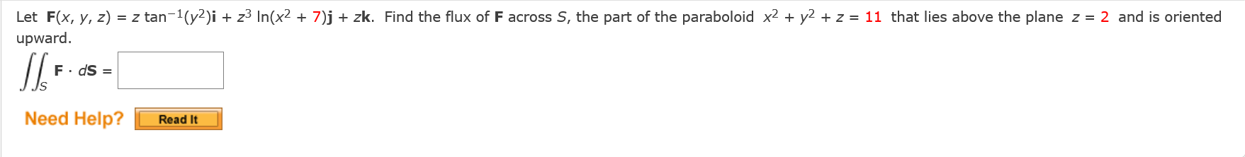 Solved Let F(x, y, z) = z tan-1(y2)i + 23 In(x2 + 7)j + zk. | Chegg.com