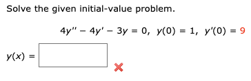 Solved Solve the given initial-value problem. 4y" – 4y' - 3y | Chegg.com