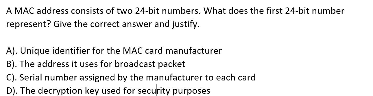 Solved A MAC address consists of two 24-bit numbers. What | Chegg.com
