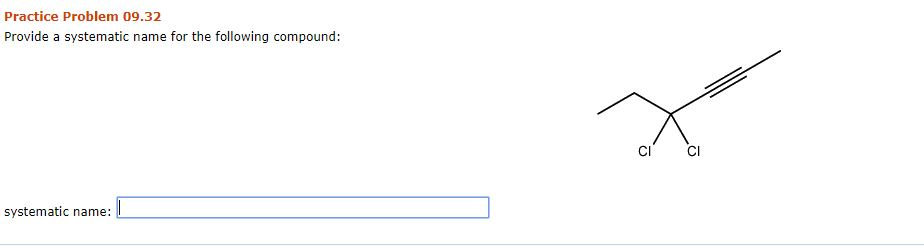 Solved Practice Problem 09.32 Provide a systematic name for | Chegg.com Solved Practice Problem 09.32 Provide a systematic name for | Chegg.com