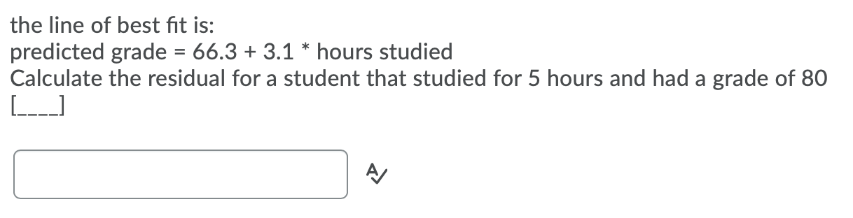 Solved the line of best fit is: predicted grade = 66.3 + 3.1 | Chegg.com