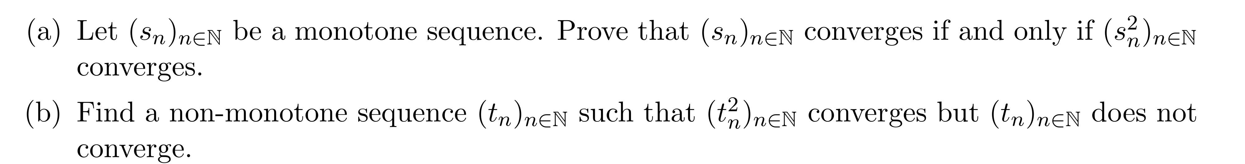 Solved (a) Let (sn)n∈N be a monotone sequence. Prove that | Chegg.com