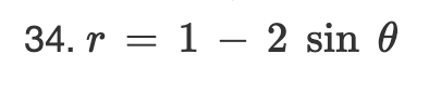 Solved 34. r=1−2sinθ | Chegg.com