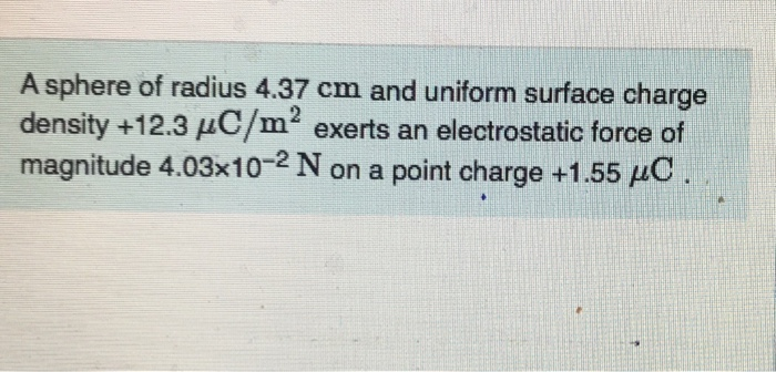Solved A sphere of radius 4.37 cm and uniform surface charge | Chegg.com