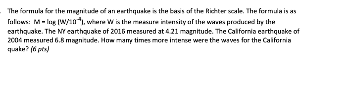 Solved The formula for the magnitude of an earthquake is the | Chegg.com
