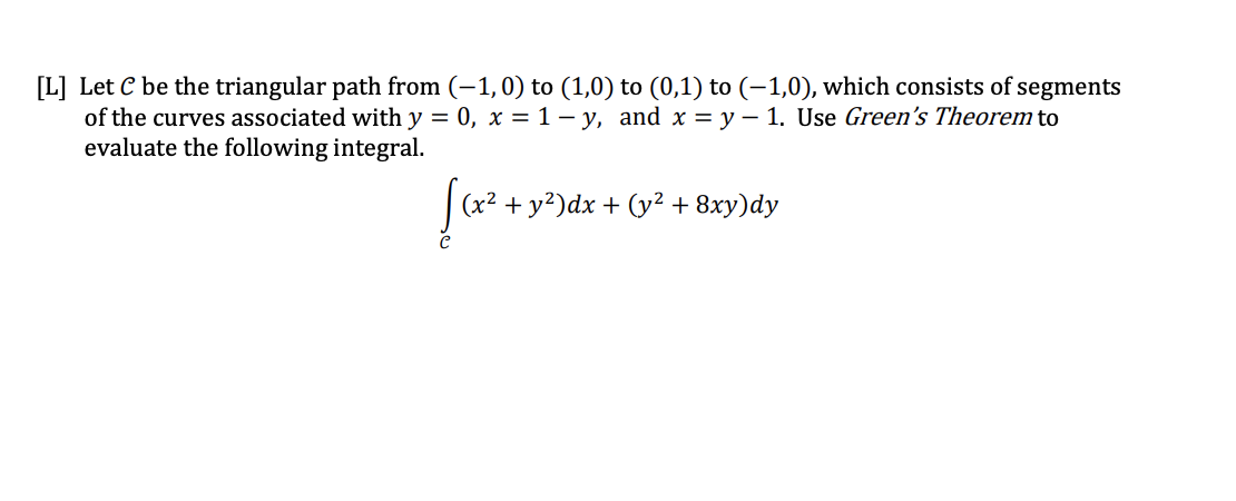 Solved [L] Let C be the triangular path from (-1,0) to (1,0) | Chegg.com