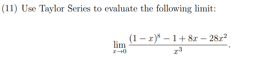Solved (11) Use Taylor Series to evaluate the following | Chegg.com