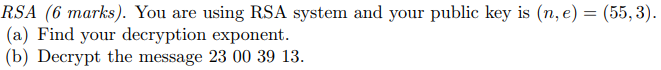 Solved RSA (6 marks). You are using RSA system and your | Chegg.com