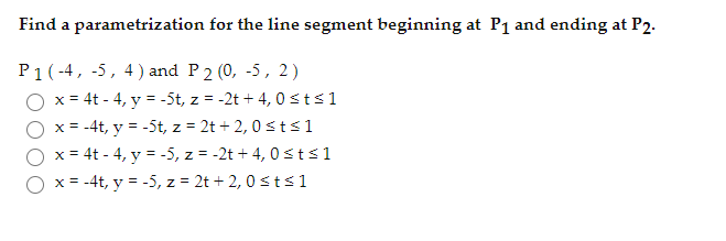 Solved Find a parametrization for the line segment beginning | Chegg.com