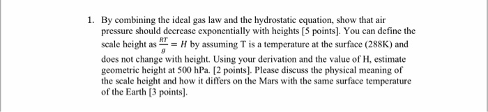 By combining the ideal gas law and the hydrostatic | Chegg.com