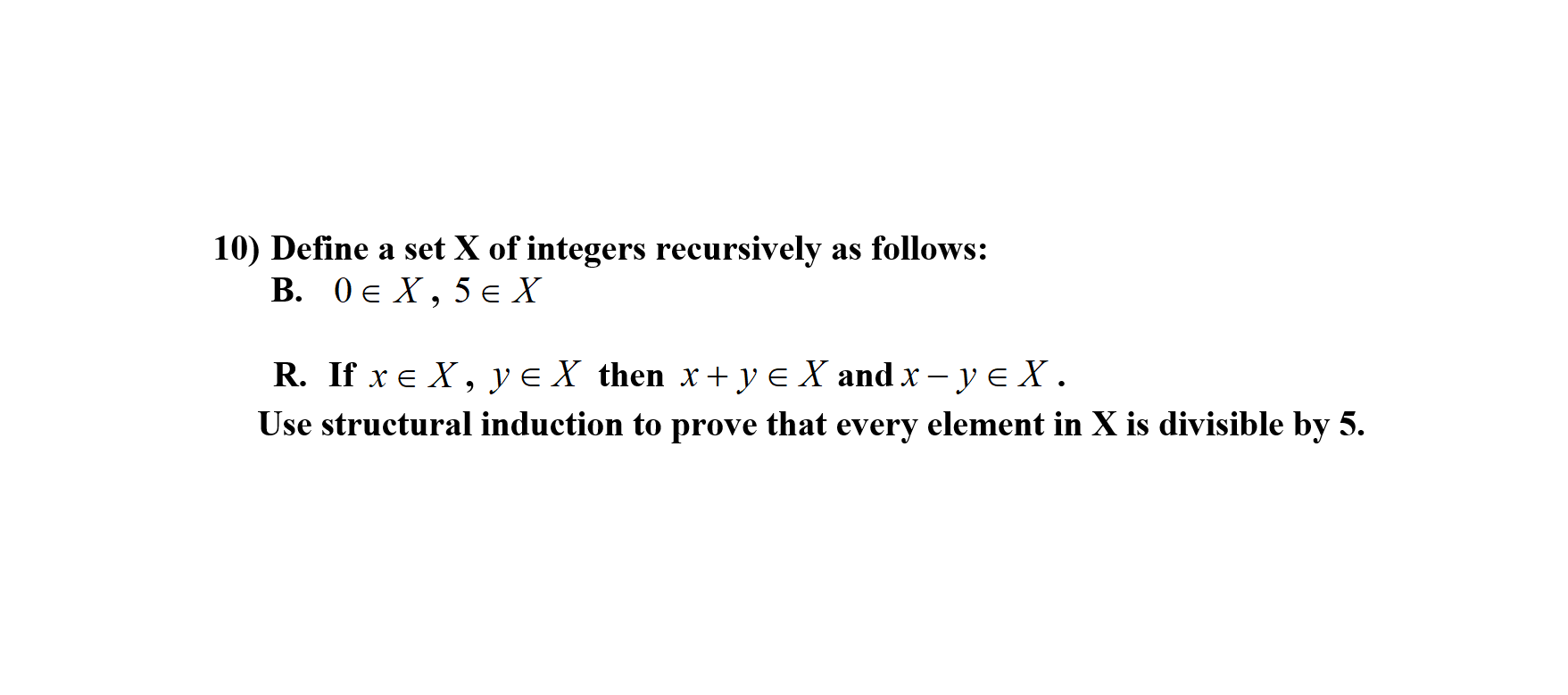Solved 10) Define a set X of integers recursively as | Chegg.com
