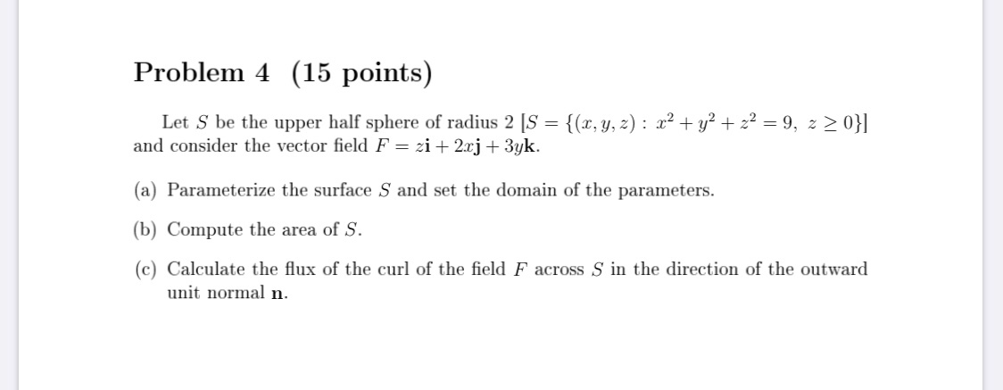 Solved Problem 4 (15 points) Let S be the upper half sphere | Chegg.com