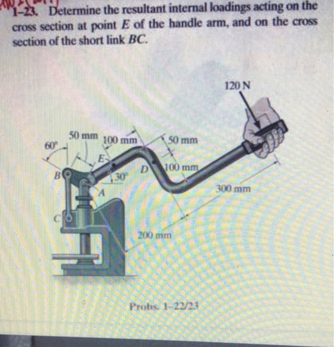 Answered: 1-23. Determine the resultant internal loadings a Answered: 1-23. Determine the resultant internal loadings a
