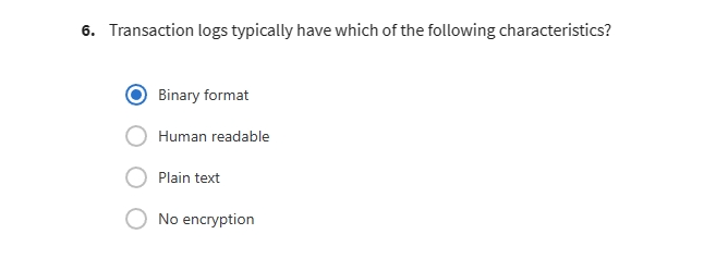 Solved Transaction logs typically have which of the | Chegg.com