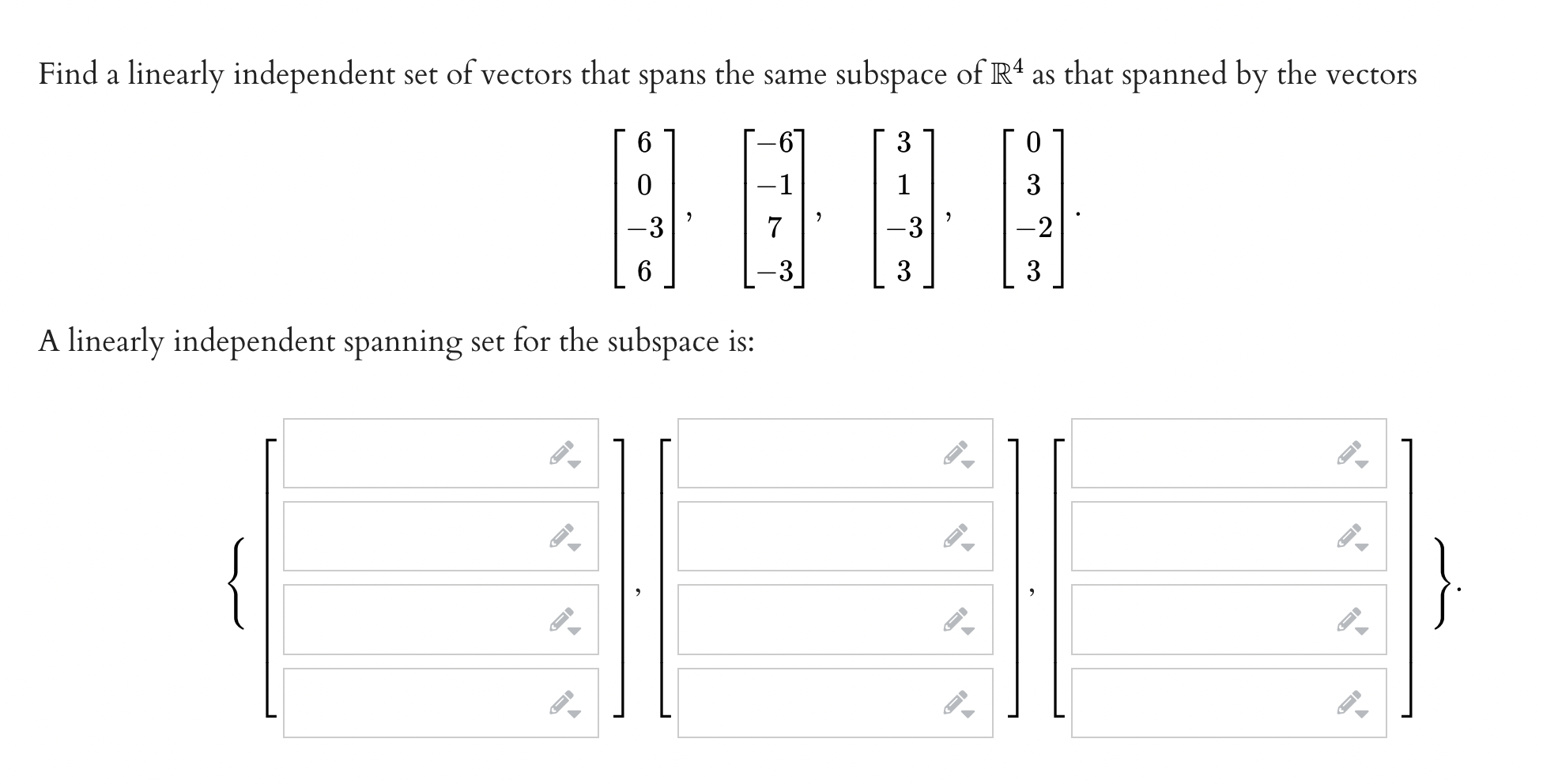 Solved Find a linearly independent set of vectors that spans | Chegg.com
