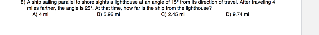 Solved 8) A ship sailing parallel to shore sights a | Chegg.com
