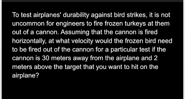 Solved To test airplanes' durability against bird strikes, | Chegg.com