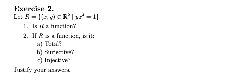 Solved Exercise 2. Let R= {(x, y) € R| yx4 = 1}. 1. Is R a | Chegg.com