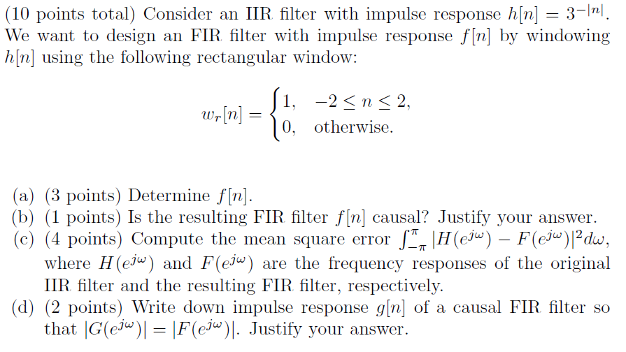 Solved Consider an IIR filter with impulse response h[n] = | Chegg.com