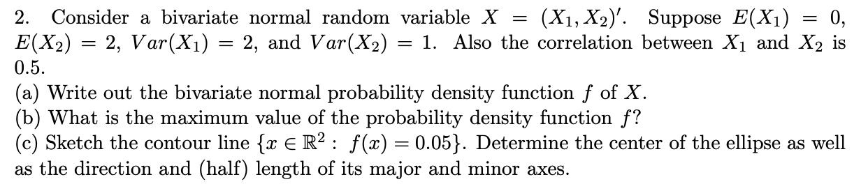 Solved = = = 2. Consider a bivariate normal random variable | Chegg.com