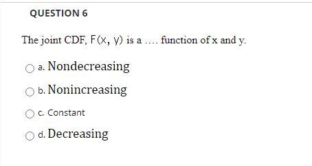 Solved QUESTION 6 The joint CDF, F(X, V) is a ... function | Chegg.com