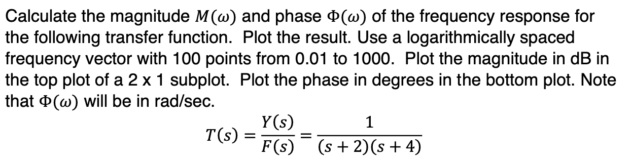 Solved Calculate the magnitude M(ω) and phase Φ(ω) of the | Chegg.com